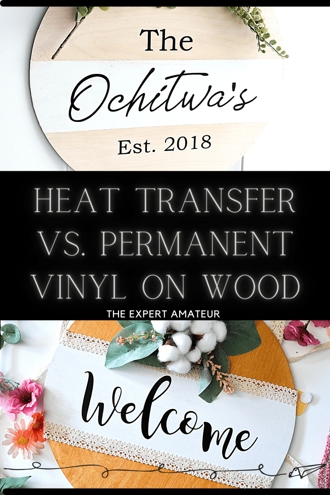 Heat Transfer Vinyl VS. Permanent Vinyl on Wood – The Expert Amateur